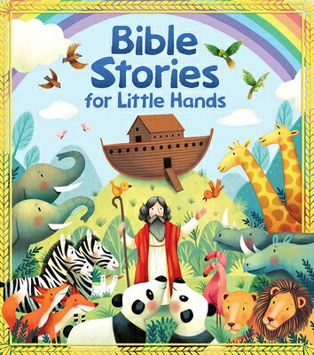BIBLE STORIES FOR LITTLE HANDS Stories for Little Hands Editors of Studio Fun International STUDIO FUN INTL2021 Board　Bo...