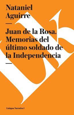 SPAーJUAN DE LA ROSA Narrativa Nataniel Aguirre LINKGUA EDICIONES2024 Paperback Spanish ISBN：9788490076736 洋書 Fiction & L...
