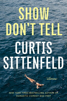 SHOW DONT TELL Curtis Sittenfeld RANDOM HOUSE2025 Hardcover English ISBN：9780593446737 洋書 Fiction & Literature（小説＆文芸） Fi...