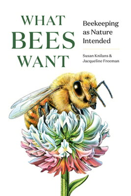 WHAT BEES WANT Susan Knilans Jacqueline Freeman COUNTRYMAN PR2022 Hardcover English ISBN：9781682686737 洋書 Computers & Sc...