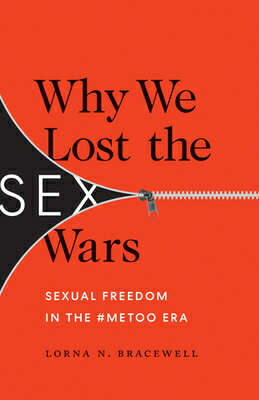 WHY WE LOST THE SEX WARS Lorna N. Bracewell UNIV OF MINNESOTA PR2021 Paperback English ISBN：9781517906740 洋書 Social Scie...