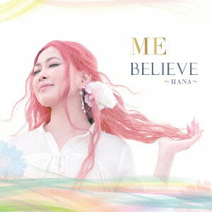 MEビリーブ ハナ ミー 発売日：2014年06月25日 BELIEVEーHANAー JAN：4948722506744 PSFCDー14001 PORTO SALONE ダイキサウンド(株) [Disc1] 『BELIEVE〜HANA〜』...