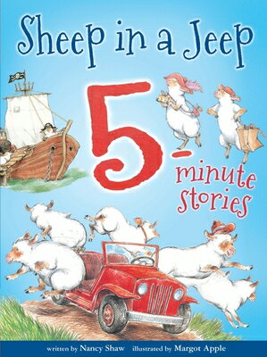 SHEEP IN A JEEP 5ーMIN STORIES 5ーMinute Stories Nancy E. Shaw Margot Apple HOUGHTON MIFFLIN2019 Hardcover English ISBN：97...