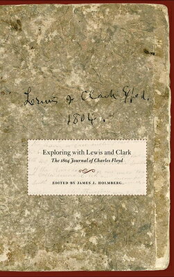 EXPLORING W/LEWIS & CLARK American Exploration and Travel Charles Floyd James J. Holmberg Gary E. Moulton UNIV OF OKLAHO...