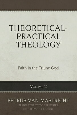 THEORETICALーPRAC THEOLOGY V02 Petrus Van Mastricht Joel R. Beeke Michael Spangler REFORMATION HERITAGE BOOKS2019 Hardcov...