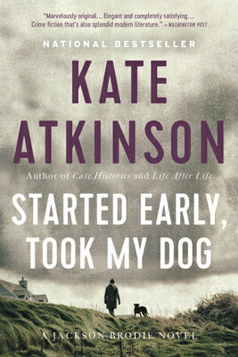 STARTED EARLY TOOK MY DOG Jackson Brodie Kate Atkinson LITTLE BROWN & CO2011 Paperback English ISBN：9780316066747 洋書 Fic...