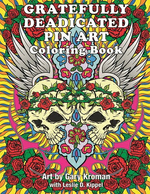 GRATEFULLY DEADICATED PIN ART Gary Kroman Leslie D. Kippel BACKBEAT BOOKS2016 Paperback English ISBN：9781495076749 洋書 Ar...