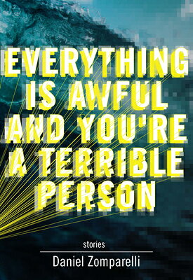 EVERYTHING IS AWFUL & YOURE A Daniel Zomparelli ARSENAL PULP PRESS2017 Paperback English ISBN：9781551526751 洋書 Fiction &...