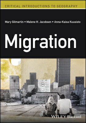 MIGRATION Critical Introductions to Geography Mary Gilmartin Malene H. Jacobsen AnnaーKaisa Kuusisto BLACKWELL PUBL2026 P...