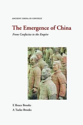 EMERGENCE OF CHINA Ancient China in Context A. Taeko Brooks E. Bruce Brooks WARRING ST PROJECT2015 Paperback English ISB...