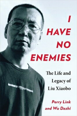 I HAVE NO ENEMIES Perry Link Dazhi Wu COLUMBIA UNIV PR2024 Paperback English ISBN：9780231216760 洋書 Fiction & Literature（...