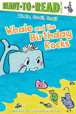 WHALE & THE BIRTHDAY ROCKS Whale, Quail, Snail Erica S. Perl Sam Ailey SIMON SPOTLIGHT2025 Paperback English ISBN：978166...
