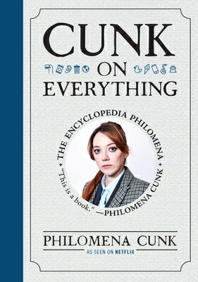 CUNK ON EVERYTHING Philomena Cunk GRAND CENTRAL PUBL2023 Hardcover English ISBN：9781538766767 洋書 Fiction & Literature（小説...