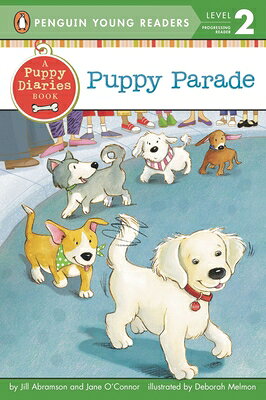 PUPPY PARADE Penguin Young Readers, Level 2 Jill Abramson Jane O'Connor Deborah Melmon GROSSET DUNLAP2013 Paperback Engl...