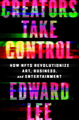 CREATORS TAKE CONTROL Edward Lee HARPER BUSINESS2023 Hardcover English ISBN：9780063276772 洋書 Computers & Science（コンピューター...