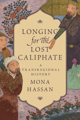 LONGING FOR THE LOST CALIPHATE Mona Hassan PRINCETON UNIV PR2017 Hardcover English ISBN：9780691166780 洋書 Social Science（...