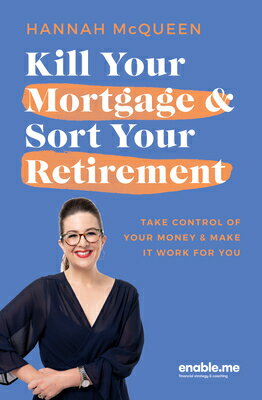KILL YOUR MORTGAGE & SORT YOUR Hannah McQueen A&U NEW ZEALAND2024 Paperback English ISBN：9781991006783 洋書 Business & Sel...