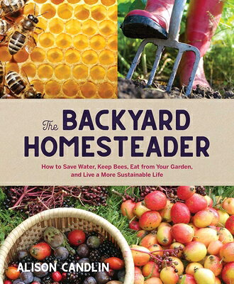 BACKYARD HOMESTEADER Alison Candlin GIBBS SMITH PUB2021 Hardcover English ISBN：9781423656784 洋書 Family life & Comics（生活＆...