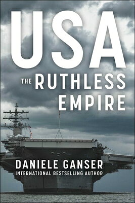 USA THE RUTHLESS EMPIRE Daniele Ganser SKYHORSE PUB2023 Hardcover English ISBN：9781510776784 洋書 Social Science（社会科学） Pol...