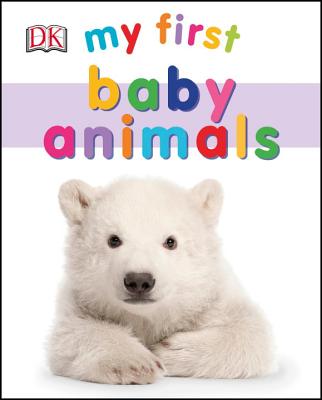MY 1ST BABY ANIMALSーBOARD My First DK DK PUB2017 Board　Books English ISBN：9781465456786 洋書 Books for kids（児童書） Juvenile ...