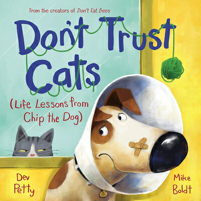 DONT TRUST CATS Life Lessons from Chip the Dog Dev Petty Mike Boldt DOUBLEDAY & CO2024 Hardcover English ISBN：9780593706...