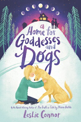HOME FOR GODDESSES & DOGS Leslie Connor KATHERINE TEGEN BOOKS2022 Paperback English ISBN：9780062796790 洋書 Books for kids...