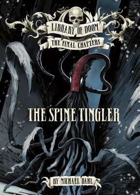 SPINE TINGLER Library of Doom: The Final Chapters Michael Dahl Nelson Evergreen STONE ARCH BOOKS2015 Hardcover English I...