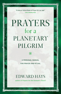 PRAYERS FOR A PLANETARY PILGRI Edward Hays FOREST OF PEACE BOOKS INC2008 Paperback Revised English ISBN：9780939516803 洋書...