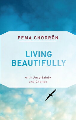 LIVING BEAUTIFULLY Pema Chodron SHAMBHALA2019 Paperback English ISBN：9781611806809 洋書 Social Science（社会科学） Religion