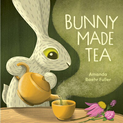 BUNNY MADE TEA Amanda Baehr Fuller OWLKIDS BOOKS2025 Hardcover English ISBN：9781771476812 洋書 Books for kids（児童書） Juvenil...