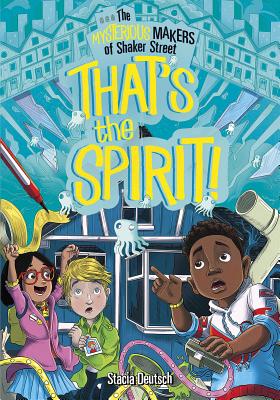 THATS THE SPIRIT Mysterious Makers of Shaker Street Stacia Deutsch Robin Oliver Boyden STONE ARCH BOOKS2017 Paperback En...