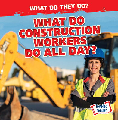 WHAT DO CONSTRUCTION WORKERS D What Do They Do? Emily Mahoney GARETH STEVENS INC2020 Paperback English ISBN：978153825683...