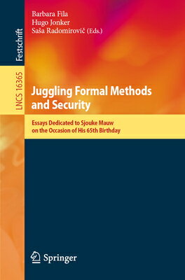 JUGGLING FORMAL METHODS & SECU Lecture Notes in Computer Science Barbara Fila Hugo Jonker Sasa Radomirovi SPRINGER NATUR...