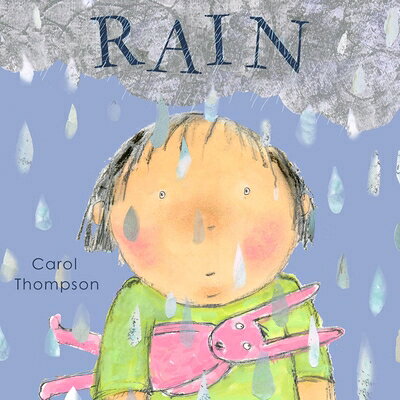 RAIN Whatever the Weather Carol Thompson Carol Thompson CHILDS PLAY2014 Board　Books English ISBN：9781846436833 洋書 Books ...
