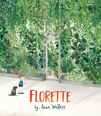 FLORETTE Anna Walker Anna Walker CLARION BOOKS2018 Hardcover English ISBN：9780544876835 洋書 Books for kids（児童書） Juvenile ...