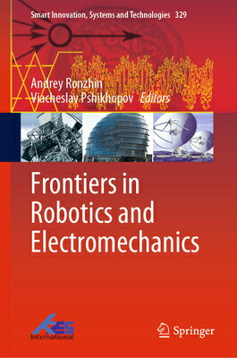 FRONTIERS IN ROBOTICS & ELECTR Smart Innovation, Systems and Technologies Andrey Ronzhin Viacheslav Pshikhopov SPRINGER ...