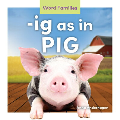 ーIG AS IN PIG Word Families Anna Anderhagen LAUNCH2024 Library　Binding English ISBN：9781098286842 洋書 Books for kids（児童書）...
