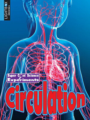 CIRCULATION Super Cool Science Experiments Tamra B. Orr LIGHTBOX LEARNING2018 Library　Binding English ISBN：9781510536845...