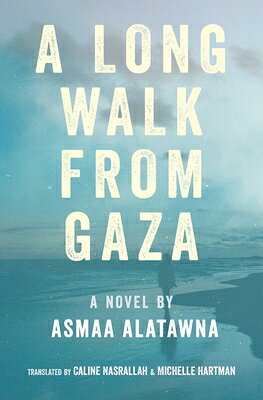 LONG WALK FROM GAZA Asmaa Alatawna Caline Nasrallah Michelle Hartman INTERLINK PUB GROUP INC2024 Paperback English ISBN：...
