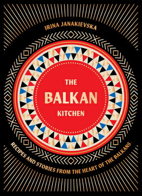 BALKAN KITCHEN Irina Janakievska HARDIE GRANT BOOKS2024 Hardcover English ISBN：9781784886851 洋書 Family life & Comics（生活＆...