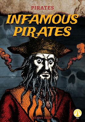 INFAMOUS PIRATES Pirates Kenny Abdo FLY2021 Library　Binding English ISBN：9781098226862 洋書 Books for kids（児童書） Juvenile N...