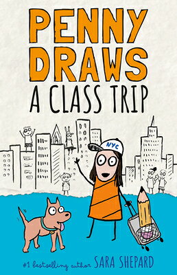PENNY DRAWS A CLASS TRIP Penny Draws Sara Shepard PUTNAM YOUNG READERS2024 Hardcover English ISBN：9780593616864 洋書 Books...
