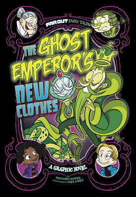GHOST EMPERORS NEW CLOTHES Far Out Fairy Tales Benjamin Harper lex Lpez STONE ARCH BOOKS2020 Hardcover English ISBN：9781...