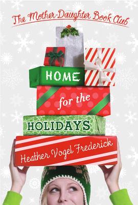 HOME FOR THE HOLIDAYS R/E MotherーDaughter Book Club Heather Vogel Frederick SIMON & SCHUSTER BOOKS YOU2012 Paperback Rep...