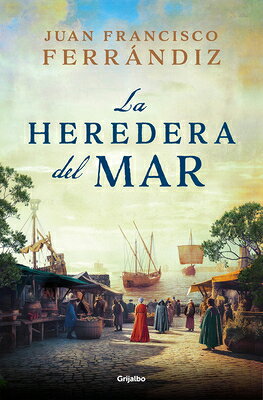 SPAーHEREDERA DEL MAR / HEIRESS Juan Francisco Ferrandiz GRIJALBO2024 Hardcover Spanish ISBN：9788425366871 洋書 Fiction & L...