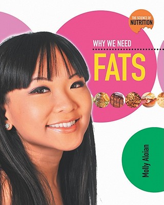 WHY WE NEED FATS Science of Nutrition Molly Aloian CRABTREE PUB2011 Hardcover English ISBN：9780778716877 洋書 Books for ki...