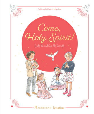 COME HOLY SPIRIT Sabine Du Mesnil MAGNIFICAT IGNATIUS2024 Hardcover English ISBN：9781621646877 洋書 Books for kids（児童書） Ju...