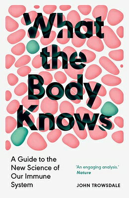 WHAT THE BODY KNOWS John Trowsdale YALE UNIV PR2026 Paperback English ISBN：9780300286885 洋書 Computers & Science（コンピューター＆...