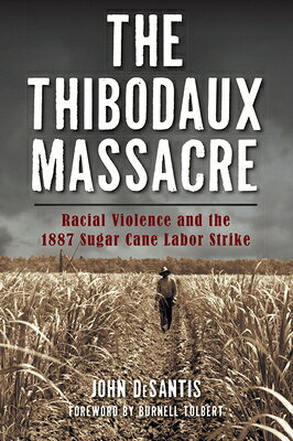 THIBODAUX MASSACRE True Crime John DeSantis HISTORY PR2016 Paperback English ISBN：9781467136891 洋書 Social Science（社会科学） ...