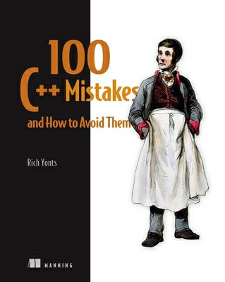 100 C++ MISTAKES & HT AVOID TH Rich Yonts MANNING PUBN2025 Paperback English ISBN：9781633436893 洋書 Computers & Science（コ...